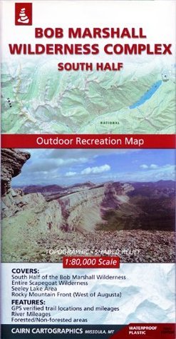 Bob Marshall Wilderness Complex Map: South Half by Cairn Cartographics ...