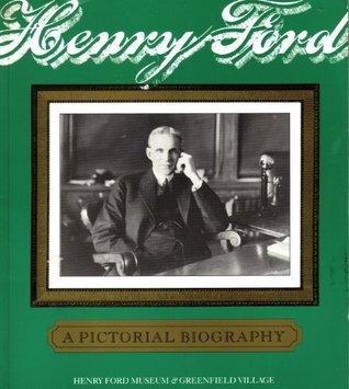 Henry Ford, a Pictorial Biography by Jeanine M. Head; William S ...