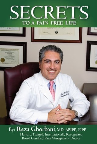 "Secrets to a Pain Free Life" by Reza Ghorbani | Goodreads