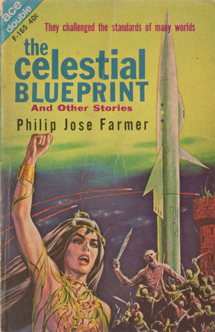 The Celestial Blueprint by Philip José Farmer | Goodreads