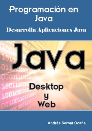 Programación en Java: Desarrolla Aplicaciones Java by Andrés Serbat ...