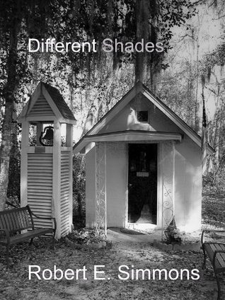 Different Shades by Robert E. Simmons | Goodreads