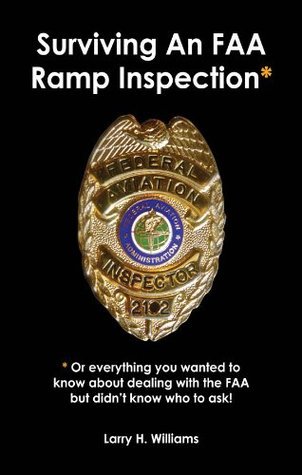 Surviving An FAA Ramp Inspection*: * Or Everything You Wanted to Know ...