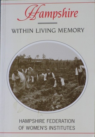 Hampshire: Within Living Memory by Hampshire Federation of Women's ...