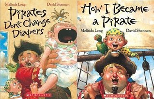 How I Became a Pirate / Pirates Don't Change Diapers by Melinda Long ...