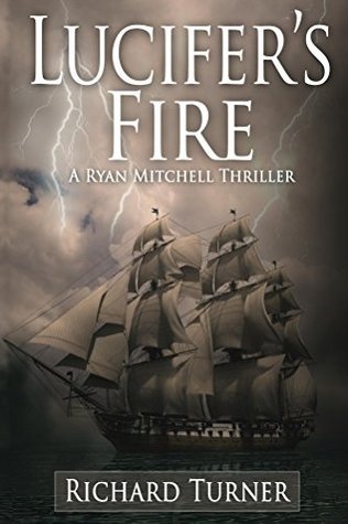 Lucifer's Fire (Ryan Mitchell, #3) by Richard Turner | Goodreads