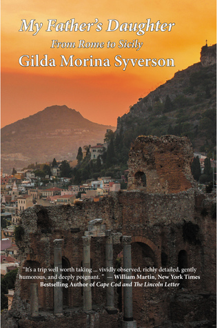 My Father's Daughter: From Rome to Sicily by Gilda Morina Syverson ...