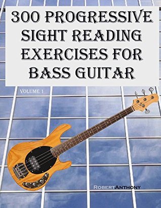 300 Progressive Sight Reading Exercises for Bass Guitar by Robert ...