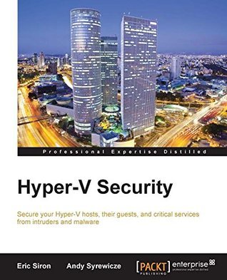 Hyper-V Security by Eric Siron | Goodreads