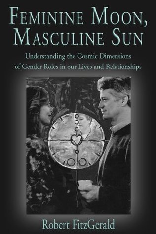 Feminine Moon, Masculine Sun: Understanding the Cosmic Dimensions of ...
