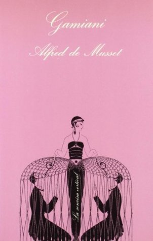 Gamiani by Alfred de Musset | Goodreads