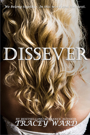Dissever by Tracey Ward | Goodreads