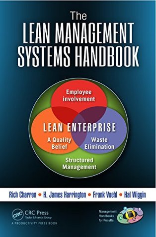 The Lean Management Systems Handbook by Rich Charron | Goodreads