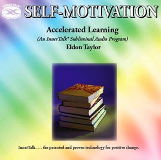 Accelerated Learning: An InnerTalk Subliminal Program by Eldon Taylor ...