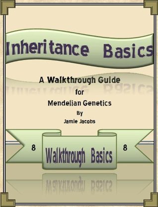 Inheritance Basics: A Walkthrough Guide to Mendelian Genetics by Jamie ...