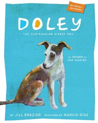Doley the Guatemalan Street Dog:The Sounds of San Marcos by Jill ...
