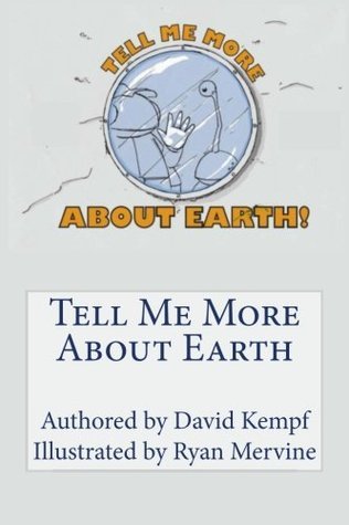 Tell Me More About Earth by David Kempf | Goodreads