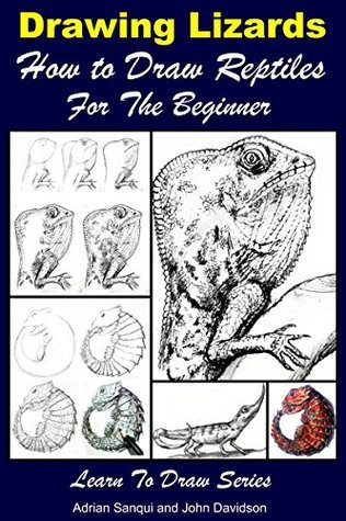 Drawing Lizards - How to Draw Reptiles For the Beginner by John ...
