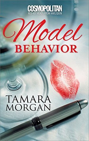 Model Behavior by Tamara Morgan | Goodreads