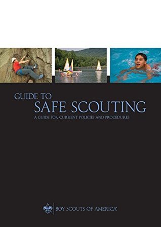 Guide to Safe Scouting: A Guide for Current Policies and Procedures by ...