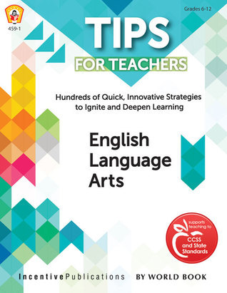 English Language Arts: Tips for Teachers by The Editors at Incentive ...