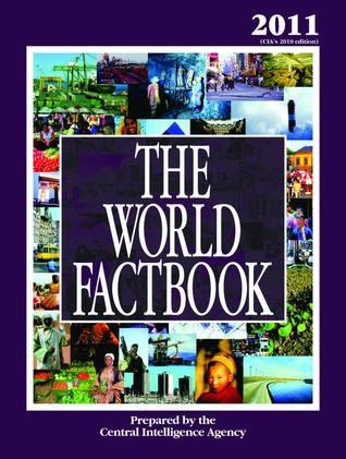 The World Factbook: 2011 Edition by Central Intelligence Agency | Goodreads