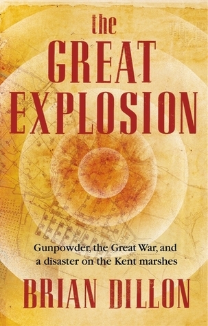 The Great Explosion by Brian Dillon | Goodreads