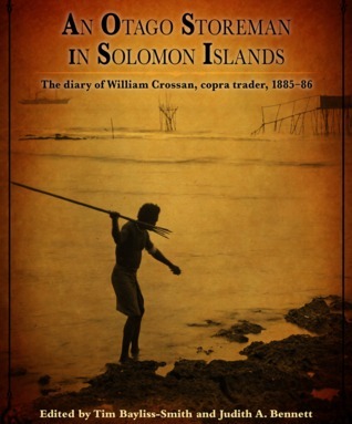 An Otago Storeman in Solomon Islands: The diary of William Crossan ...