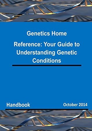 Genetics Home Reference: Your Guide to Understanding Genetic Conditions ...