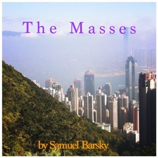 The Masses by Samuel Barsky | Goodreads