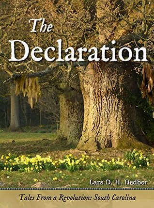The Declaration: Tales From a Revolution - South-Carolina by Lars D.H ...