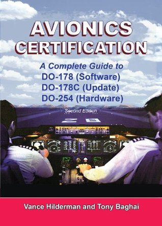 Avionics Certification - Complete Guide to DO-178, DO-178C, DO-254 by Vance Hilderman | Goodreads