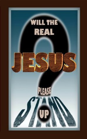 Will the Real Jesus Please Stand Up? by Dennis Ingolfsland | Goodreads