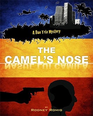 The Camel's Nose (Dr. Dan Trix Mystery Series Book 5) by Rodney Romig ...