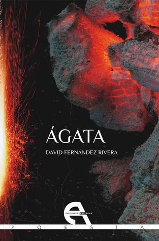 Ágata by David Fernández Rivera | Goodreads