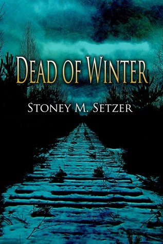 Dead of Winter (Wesley Winter #1) by Stoney M. Setzer | Goodreads