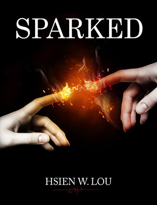 Sparked by Hsien W. Lou | Goodreads