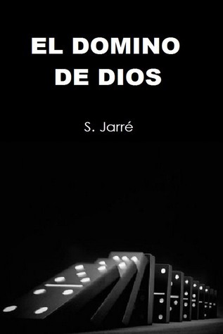 El domino de Dios by Sebastian Jarre | Goodreads