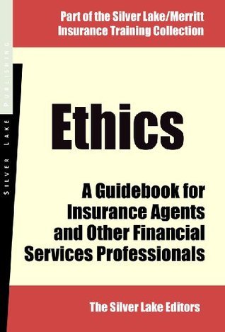 Ethics: A Guidebook for Insurance Agents and Other Financial Services ...