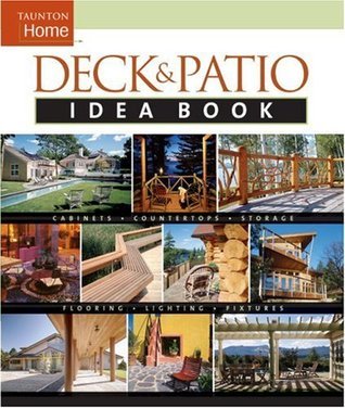 Deck & Patio Idea Book: Outdoor Rooms•Shade and Shelter•Walkways and ...
