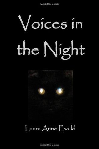 Voices in the Night by Laura Anne Ewald | Goodreads