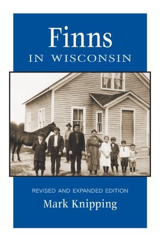 Finns in Wisconsin (People of Wisconsin) by Mark Knipping | Goodreads