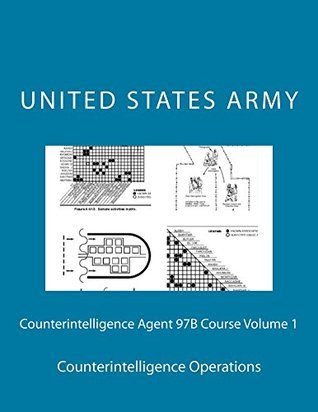 Counterintelligence Agent 97B Course Volume 1 by U.S. Department of the ...