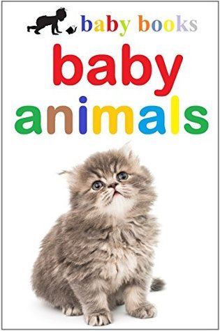 Baby Animals (Baby Books) (Baby Book Series 2) by Ifeanyi Esimai ...