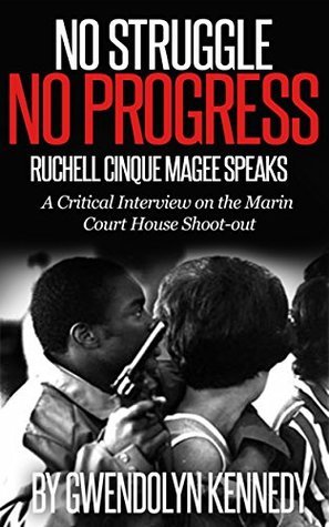 No Struggle No Progress: Ruchell Cinque Magee speaks : a critical ...
