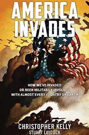 America Invades: How We've Invaded or been Militarily Involved with ...