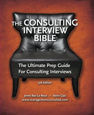 The Consulting Interview Bible by Jenny Rae Le Roux | Goodreads