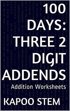 100 Days Math Addition Series: Three 2 Digit Addends, Daily Practice ...