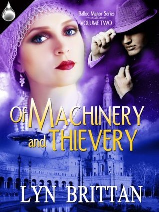 Of Machinery and Thievery (Balloc Manor Book 2) by Lyn Brittan | Goodreads