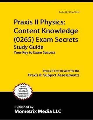 Praxis II Physics: Content Knowledge (0265) Exam Secrets Study Guide ...